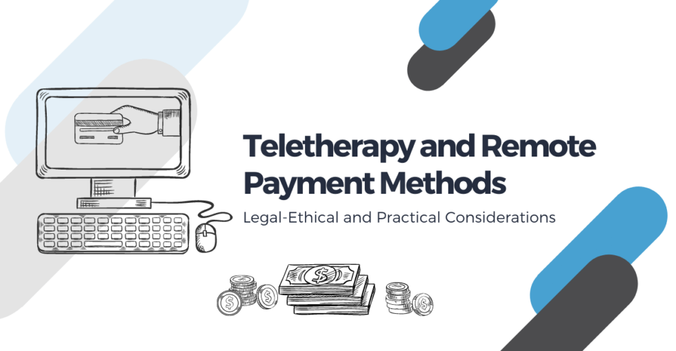 Teletherapy and Remote Payment Methods, Legal-Ethical and Practical ...